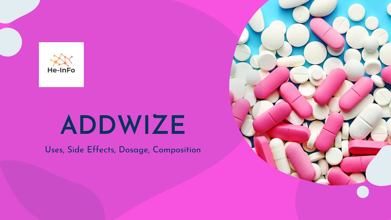 What is #ADDWIZE| Uses, Side effects Dosage and product detail| Addwize ...