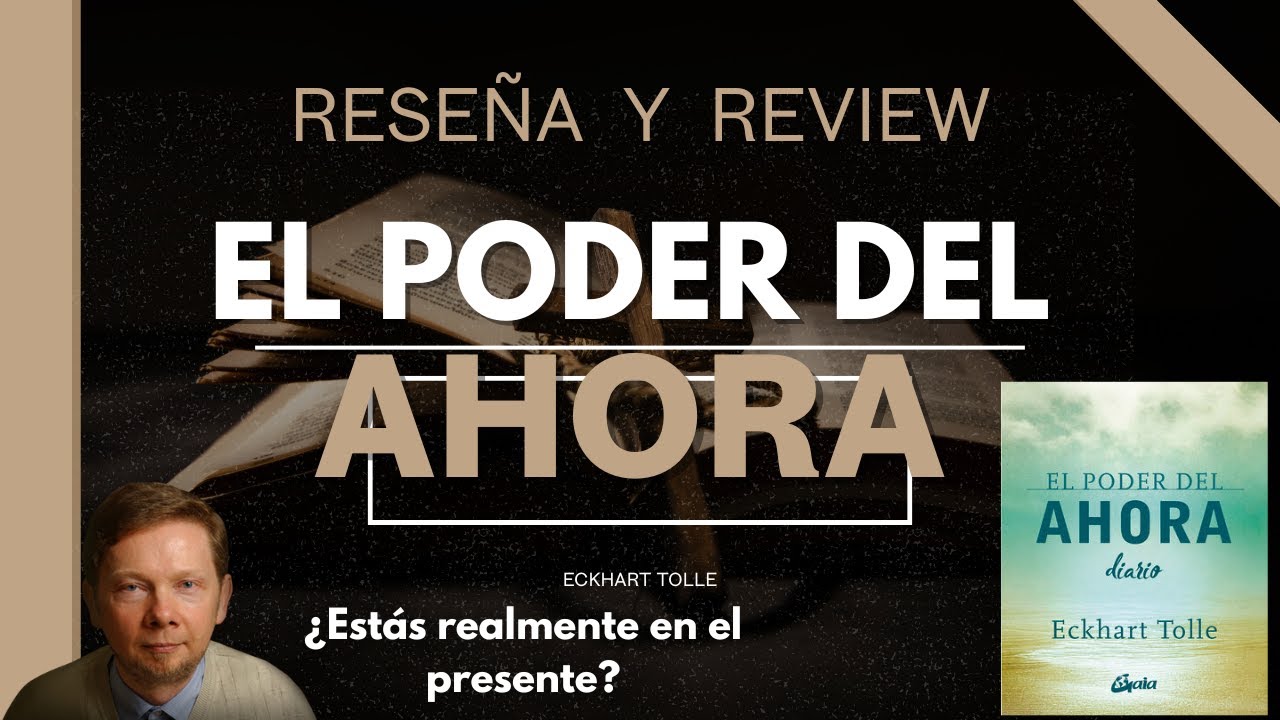 El Poder del Ahora: La Idea Que Puede Cambiar Tu Vida Hoy Mismo. Review ...