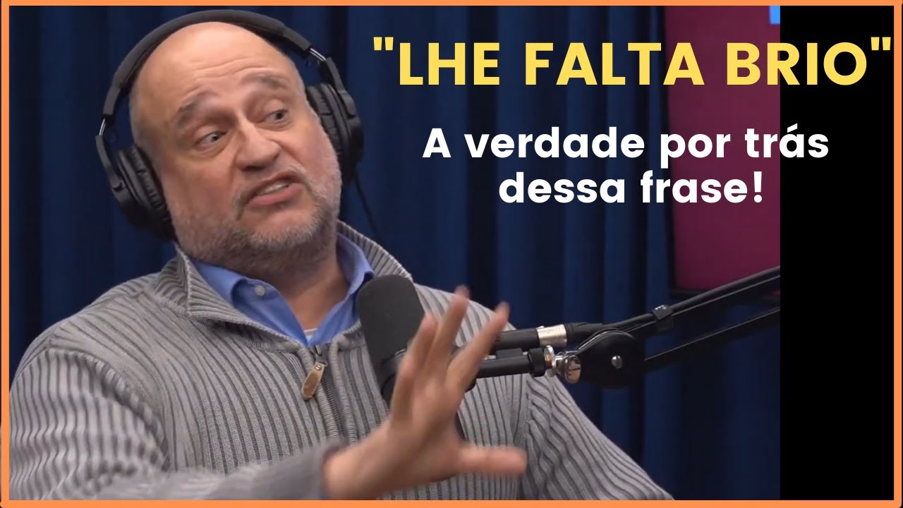 "LHE FALTA BRIO" - DE ONDE VEIO ESSA FRASE? | MELHORES MOMENTOS ...