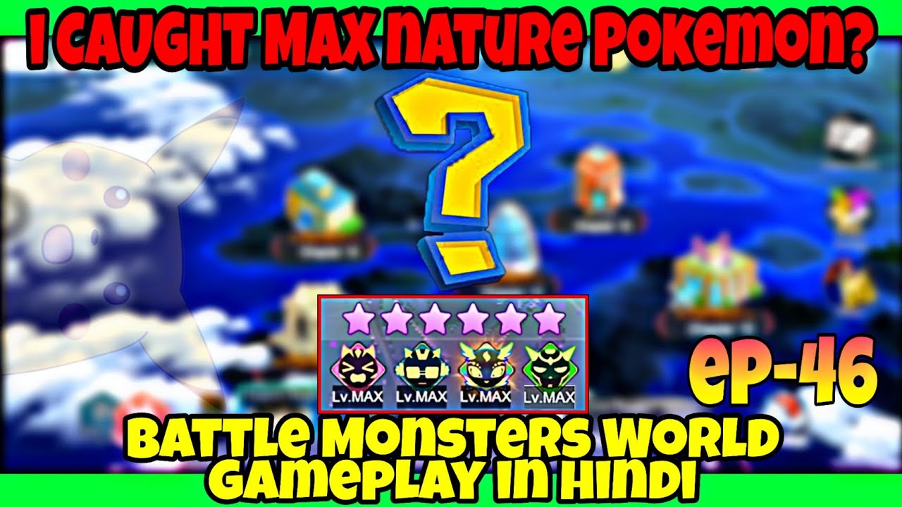 I CAUGHT MAX VALUE POKEMON? in Battle Monsters World gameplay in Hindi ...