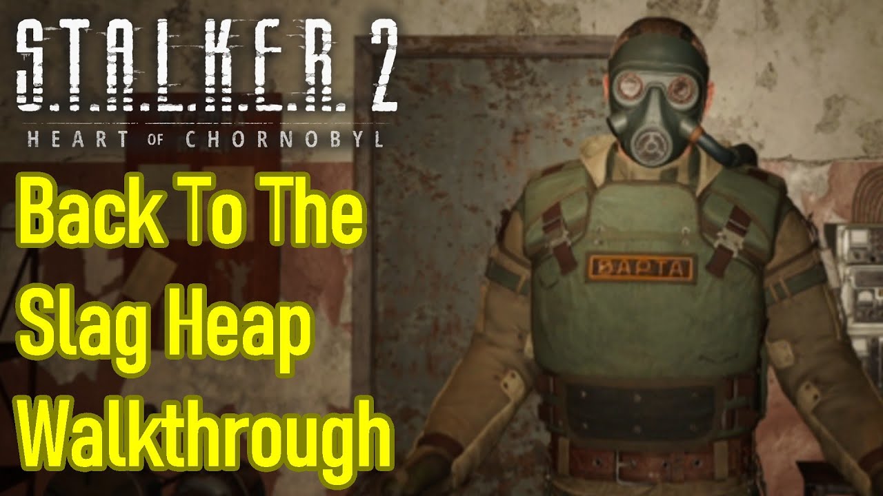 Stalker 2 back to the slag heap guide / walkthrough - YouTube