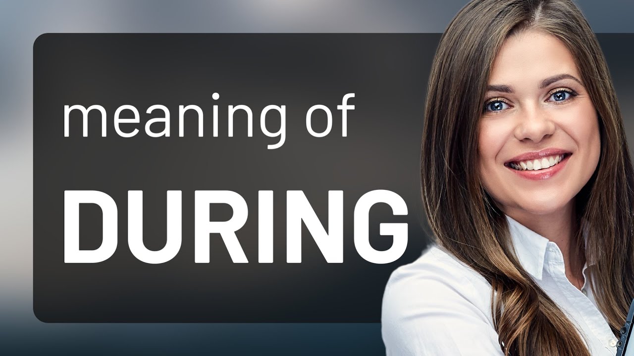 During • meaning of DURING - YouTube