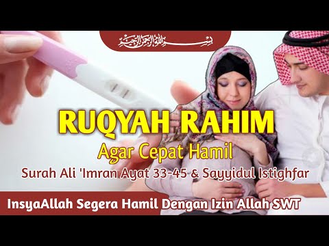 Ruqyah Rahim Agar Cepat Hamil - Doa Istighfar Agar Cepat Hamil