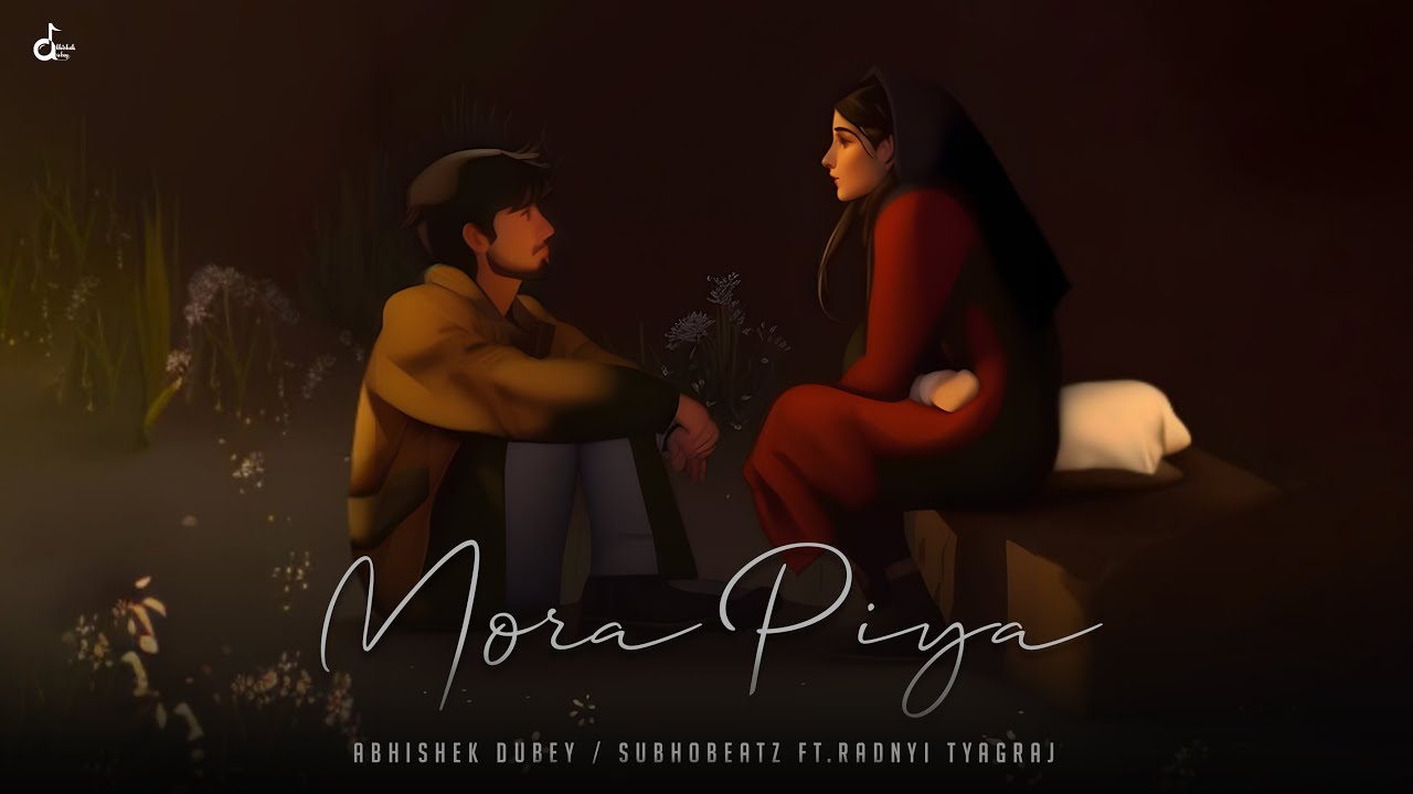 MORA PIYA - (OFFICIAL LYRICAL VIDEO) - ABHISHEK DUBEY || SUBHOBEATZ ...
