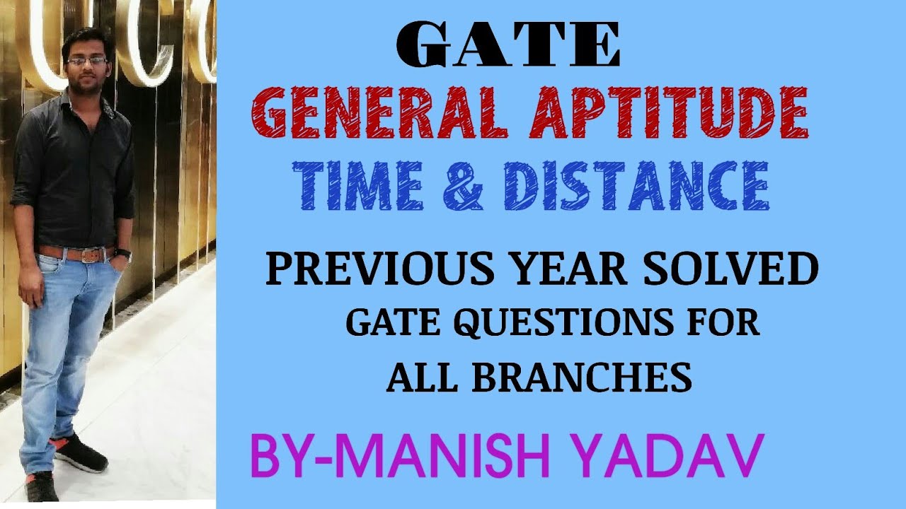 GATE ( GENERAL APTITUDE ) TIME & DISTANCE , PREVIOUS YEAR SOLVED GATE ...