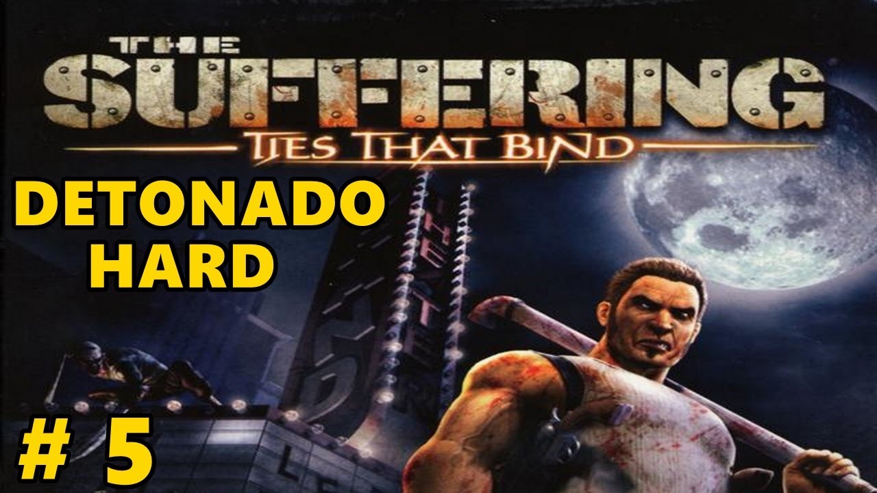 THE SUFFERING 2 TIES THAT BIND DETONADO (PARTE 5) ESCOLTA PARA O ...