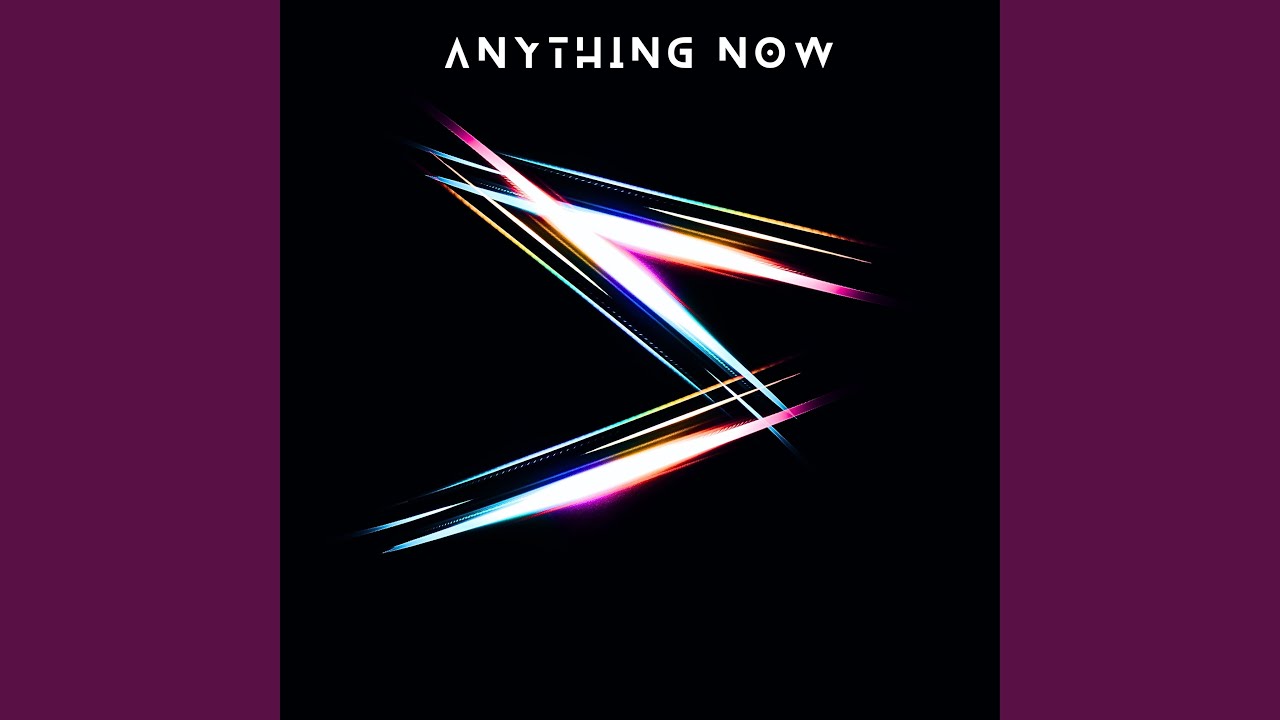 Anything Now - YouTube