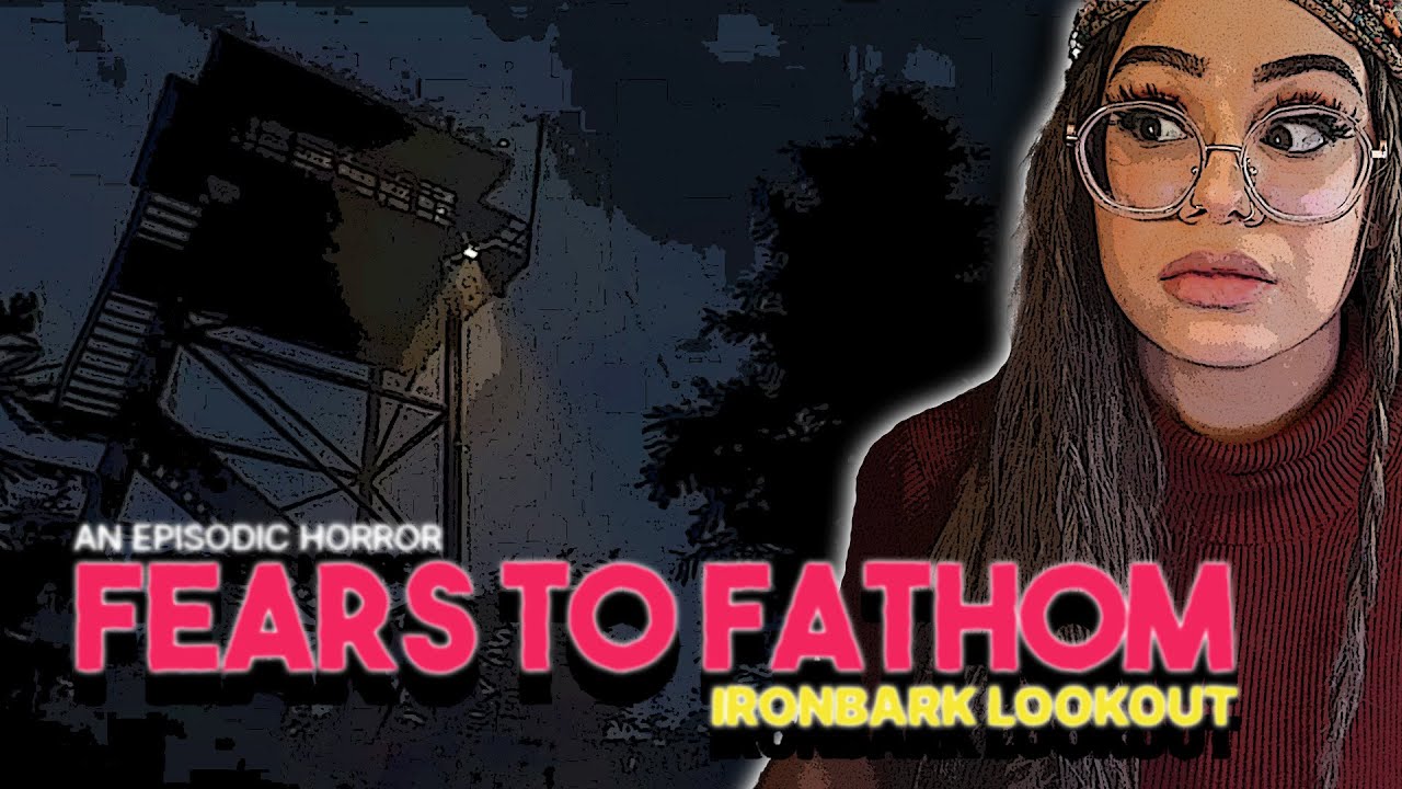 SOMETHING IS VERY WRONG HERE | Fears To Fathom: Ironbark Lookout - YouTube