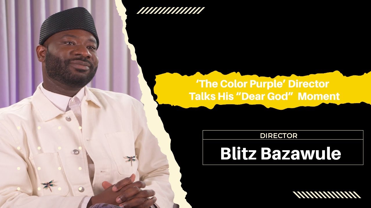 ‘The Color Purple’ Director Blitz Bazawule Talks His “Dear God/Look ...