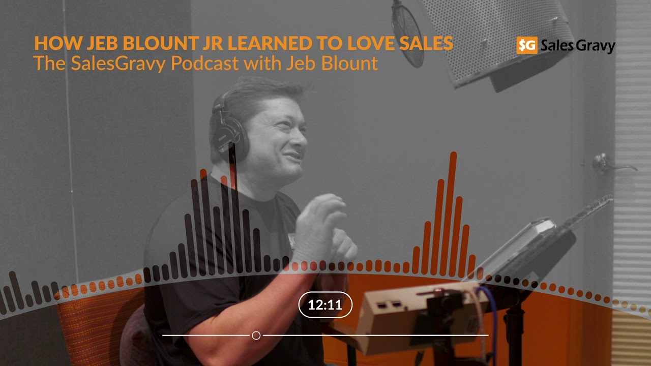 How Jeb Blount Jr. Learned to Love Sales | The Sales Gravy Podcast ...