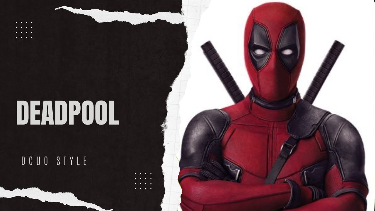 DCUO Deadpool MCU Style - YouTube