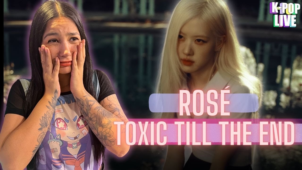 ASÍ O MÁS TÓXICO?! 😰😩 ROSÉ - toxic till the end | REACCIÓN - KPOP LIVE ...