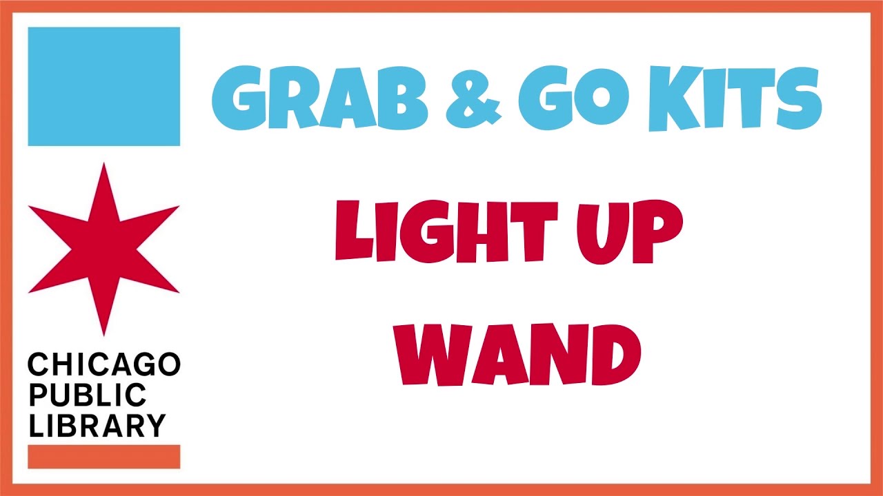 Chicago Public Library Grab & Go Kits - Light Up Wand - YouTube