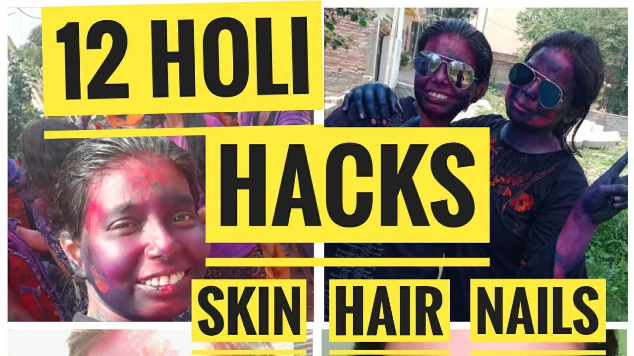 12 LIFE SAVING HOLI HACKS YOU MUST TRY | BEST HOLI SKIN & HAIR CARE ...