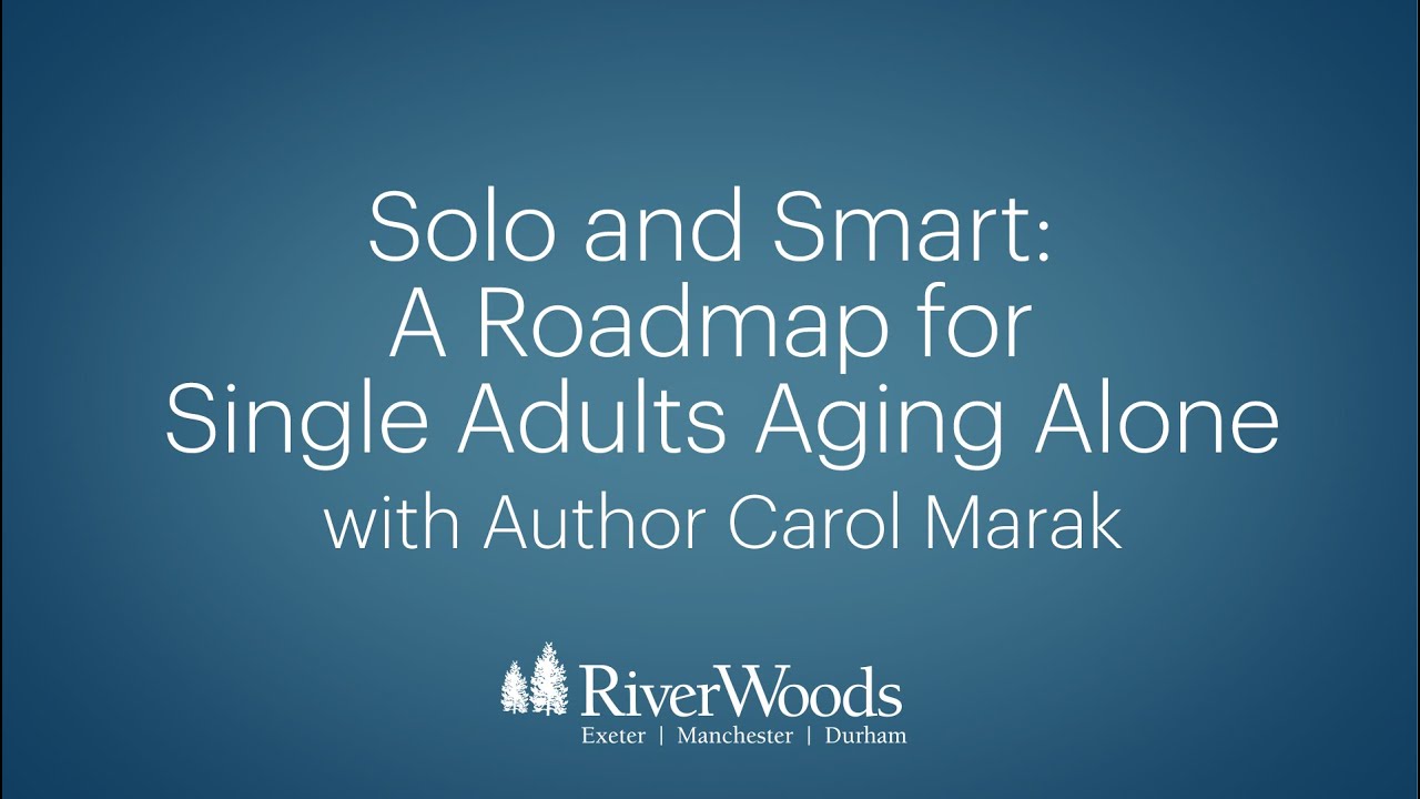 Solo and Smart: A Roadmap for Single Adults Aging Alone - YouTube