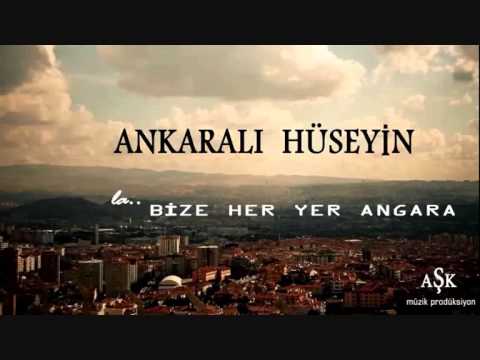 Bize her yer Ankara (Ankara'lı Hüseyin)