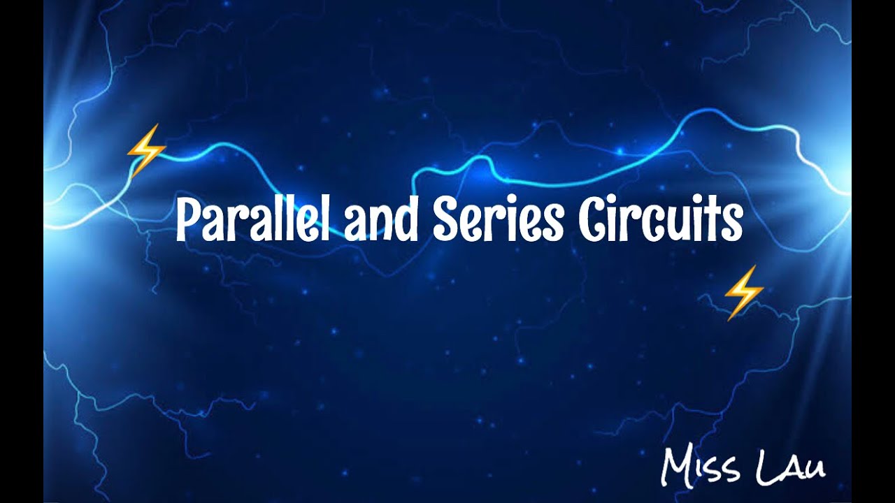 Parallel and Series Circuits (Year 9) - YouTube