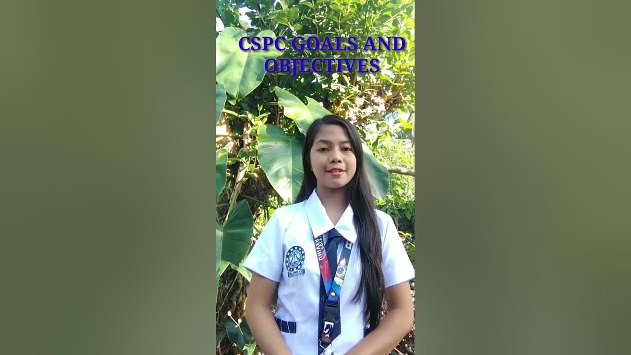 CSPC VISION, MISSION, GOALS AND OBJECTIVES, QUALITY AND ENVIRONMENTAL POLICY (SYLVIA LORZANO ...