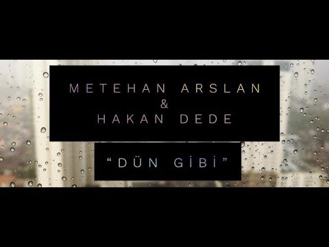 Metehan Arslan & Hakan Dede - Dün Gibi (LyricVideo/2018)