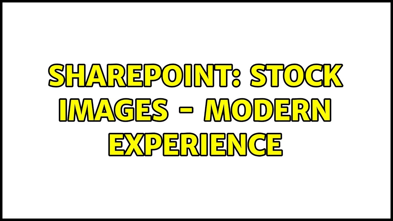 Sharepoint: Stock Images - Modern Experience - YouTube
