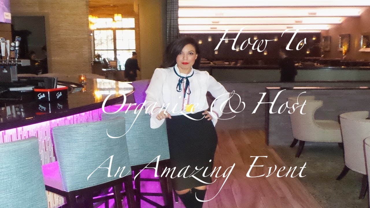 How To Host & Organize A Great Event - YouTube