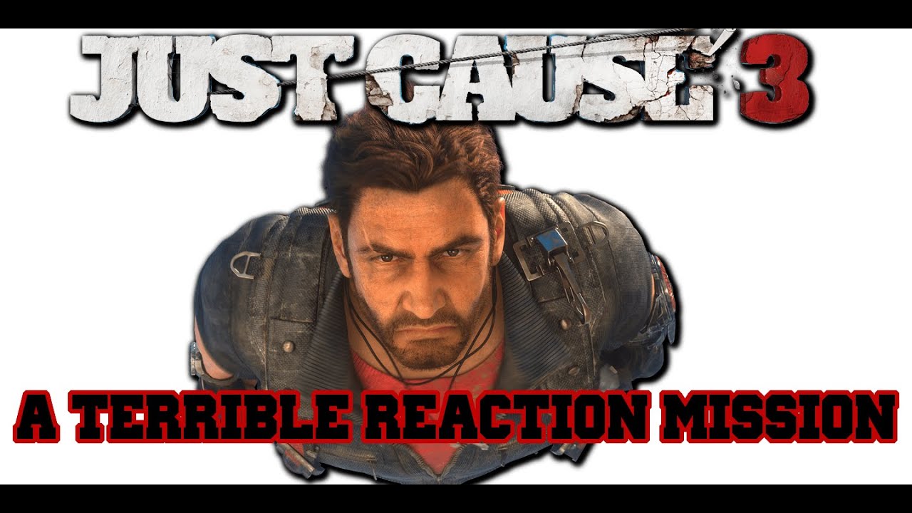 Just Cause 3 - A Terrible Reaction Mission - Xbox One - YouTube