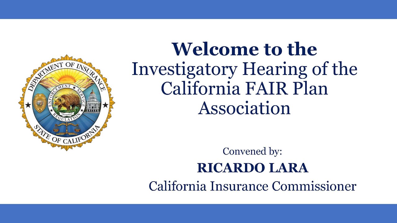 Investigatory Hearing of the California FAIR Plan Association - YouTube