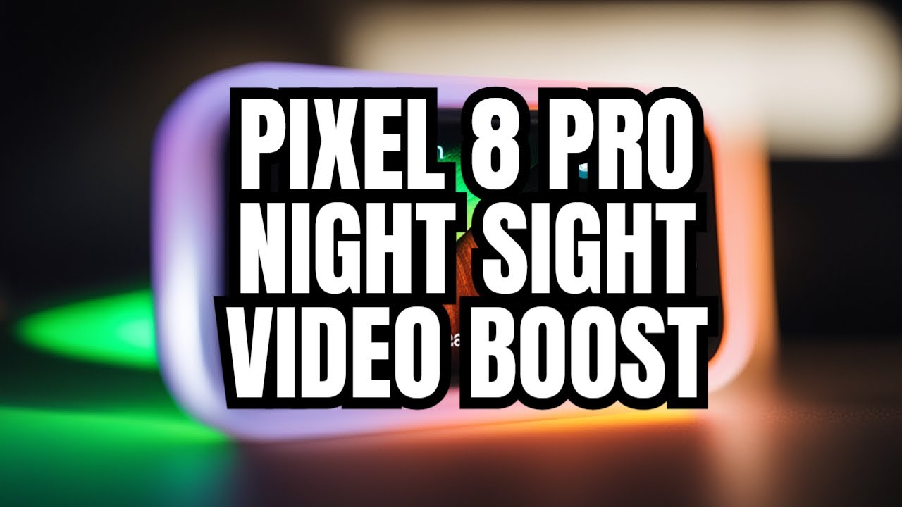 First Look: Pixel 8 Pro Video Boost Night Sight Video Test - YouTube