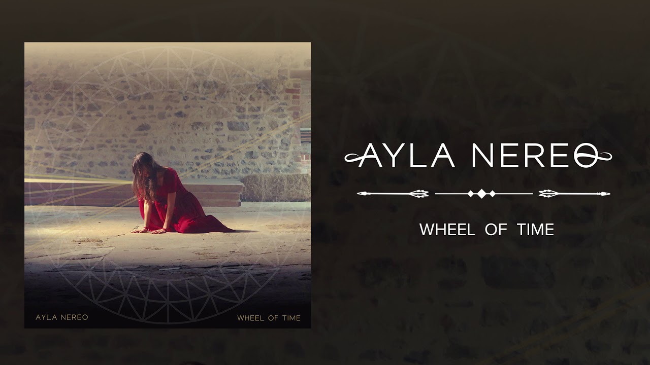 Ayla Nereo - Wheel of Time - YouTube