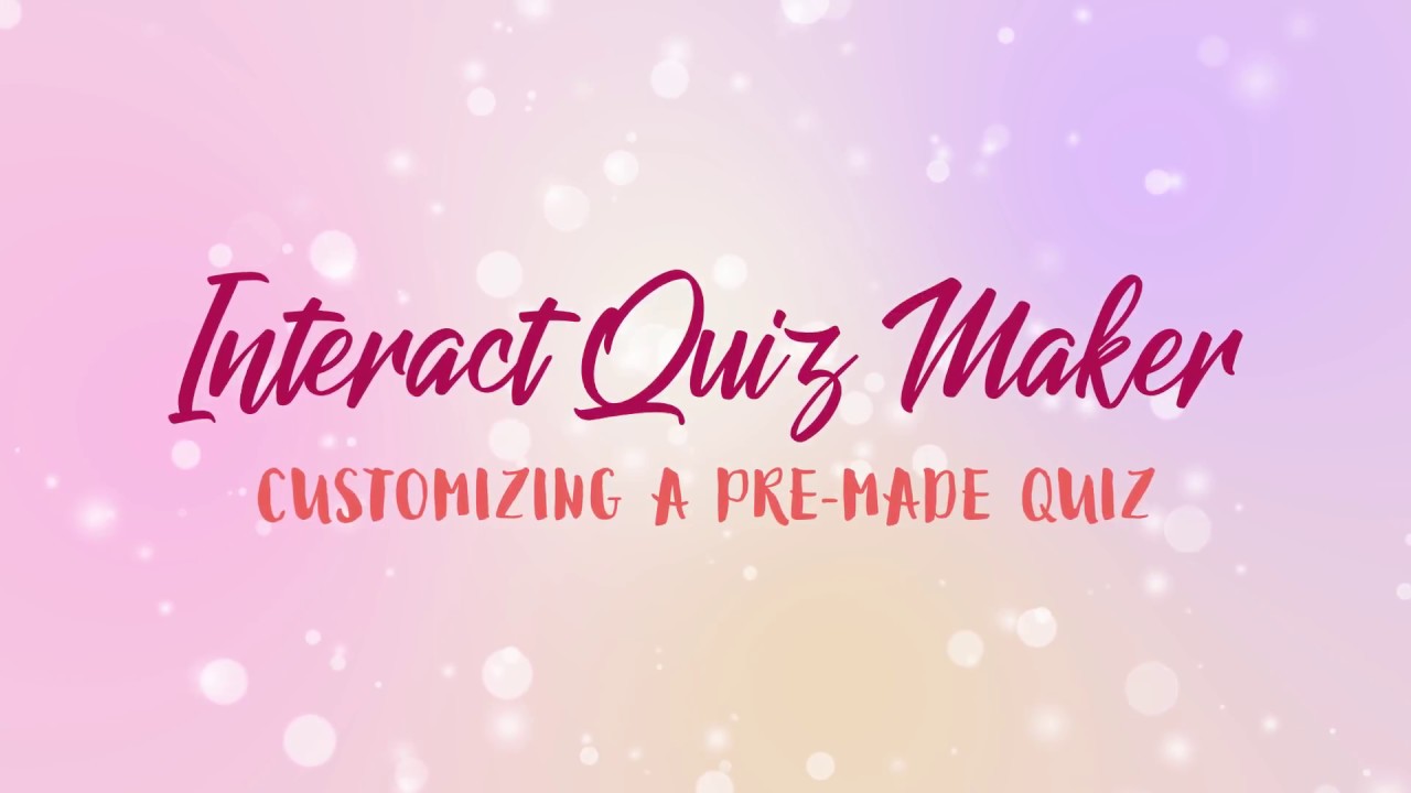 Interact Quiz Maker Tutorial: How to Customize Pre-made Quizzes - YouTube