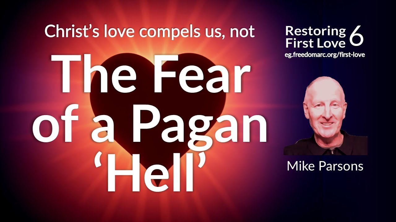 The Fear of a Pagan 'Hell' | Mike Parsons - YouTube