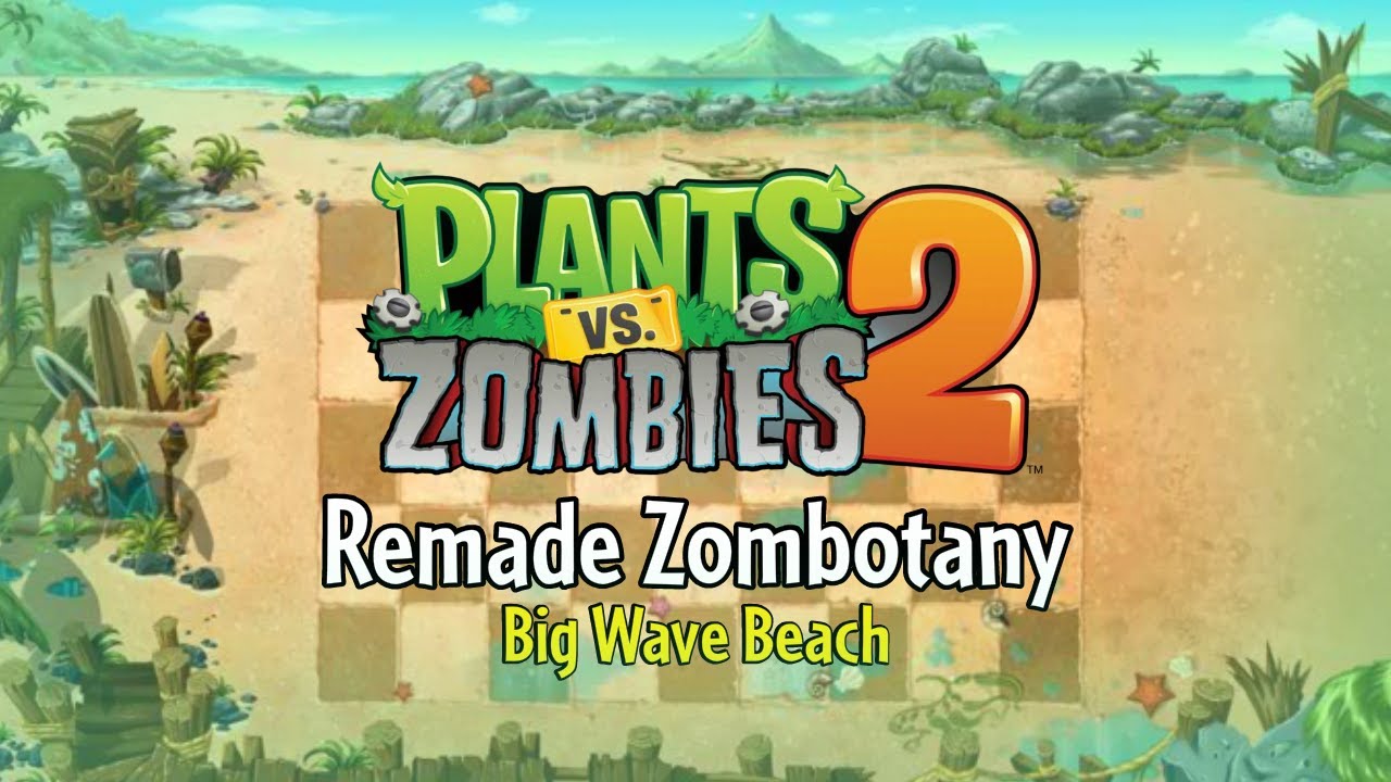 Zombotany - Big Wave Beach - Plants vs. Zombies 2 Fanmade Music - YouTube