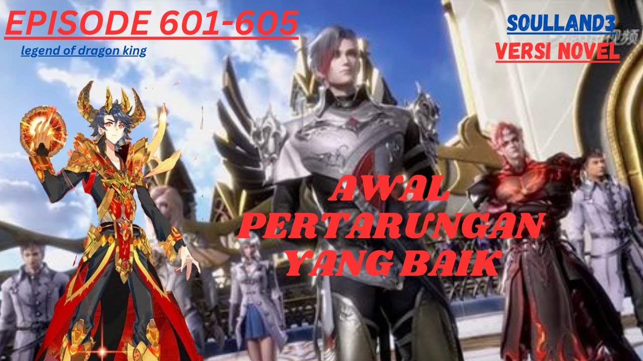 awal pertarungan yang baik chapter 601-605 soul land 3 :legend of ...