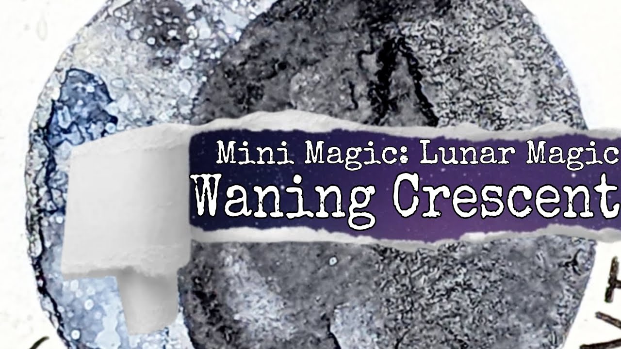 Mini Magic - Lunar Magic: Phases of the Moon - Waning Crescent - YouTube