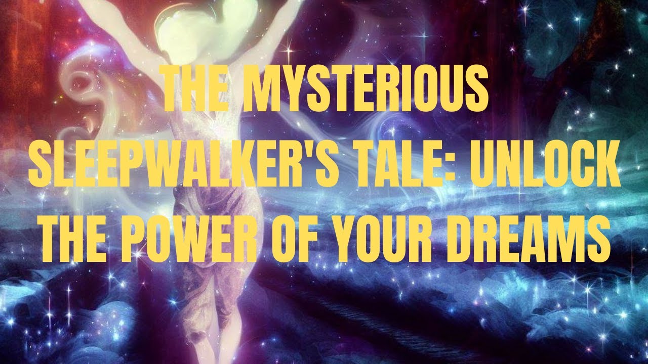 Bedtime Story _ The Mysterious Sleepwalker's Tale Unlock the Power of ...