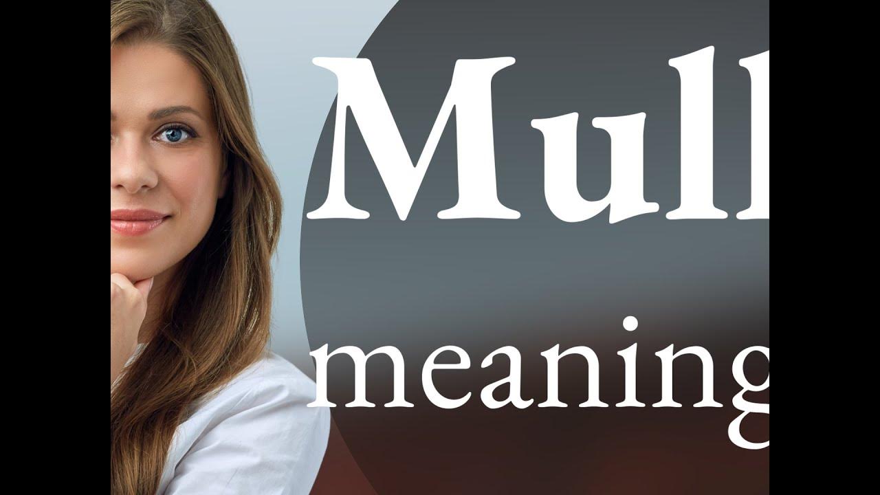 Mull MULL Meaning YouTube mull-mull-meaning-youtube