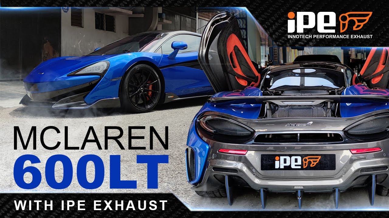 MCLAREN 600LT IPE EXHAUST | FIRST MODIFIED IN MALAYSIA | BRITISH ...
