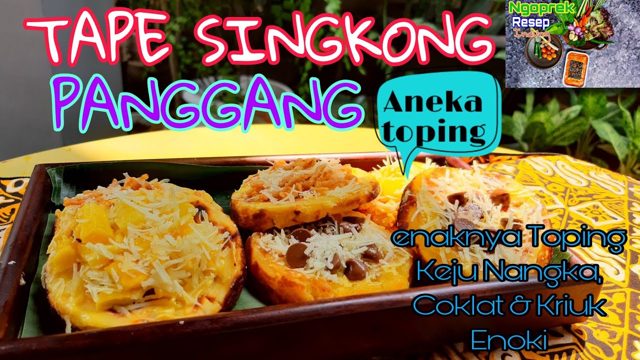RESEP TAPE SINGKONG PANGGANG ANEKA TOPING - YouTube