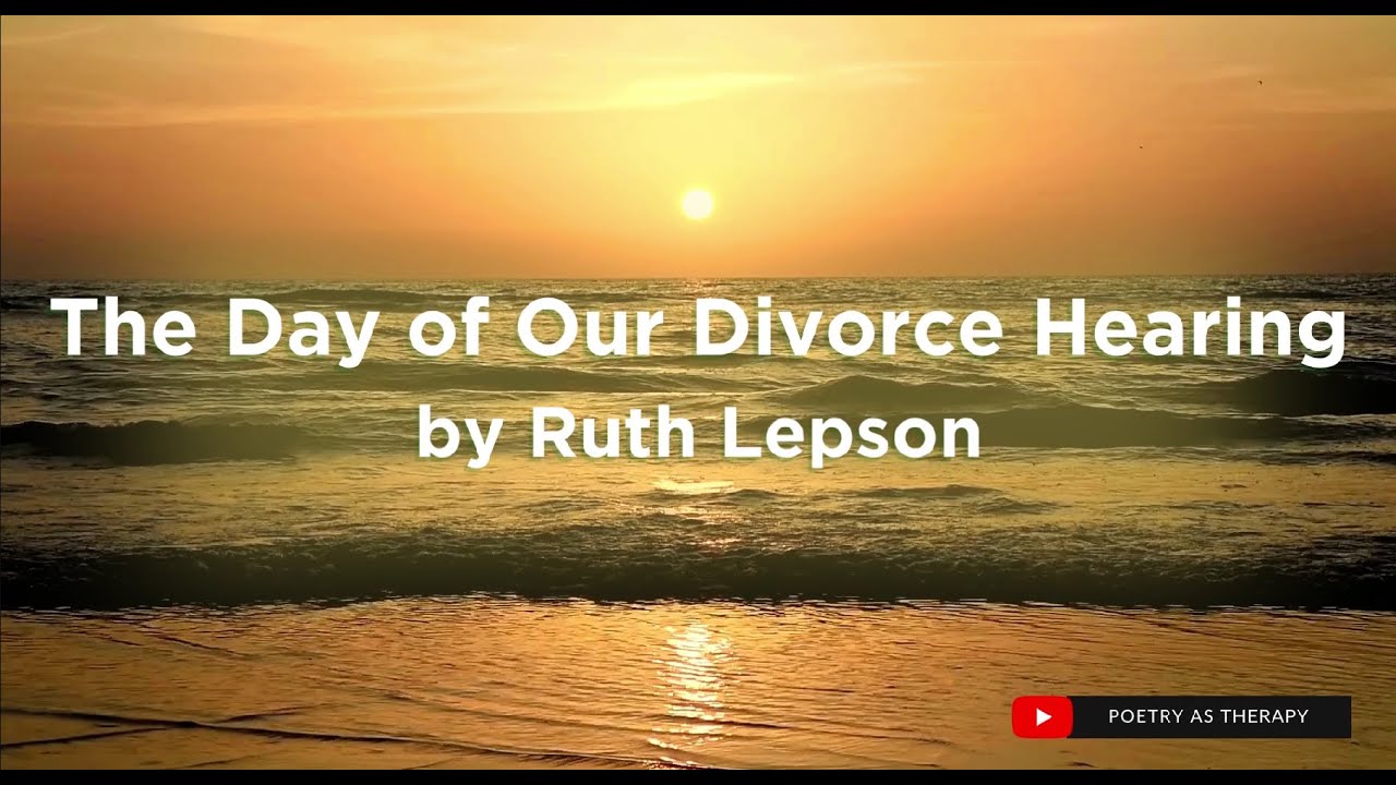 The Day of our Divorce Hearing by Ruth Lepson - YouTube