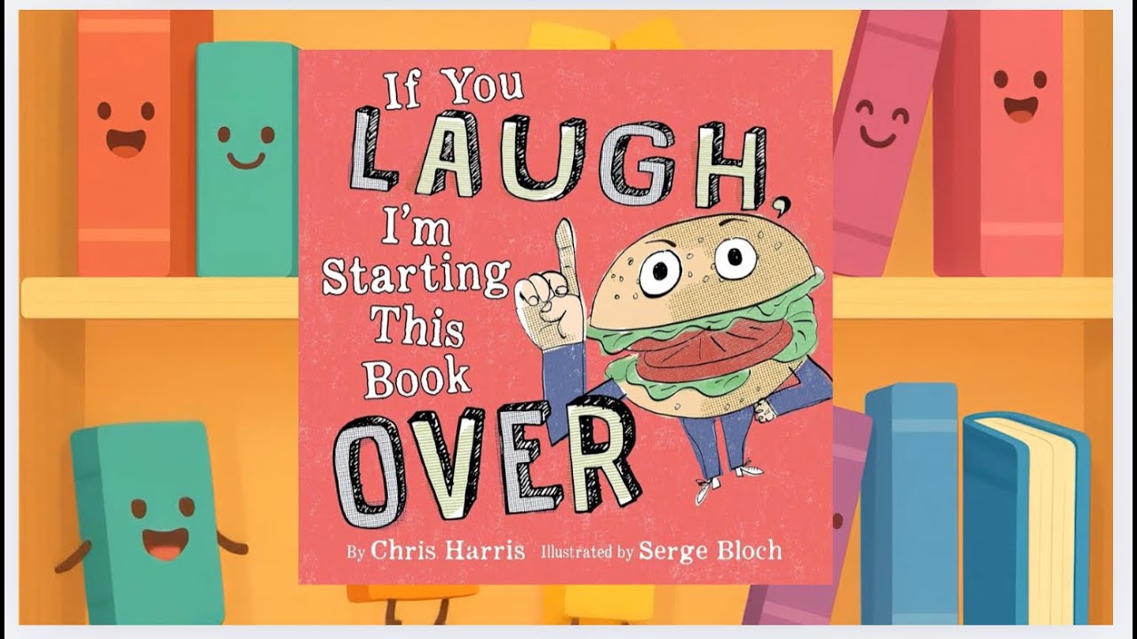 READ ALOUD - If You Laugh, I’m Starting This Book Over! by Chris Harris ...