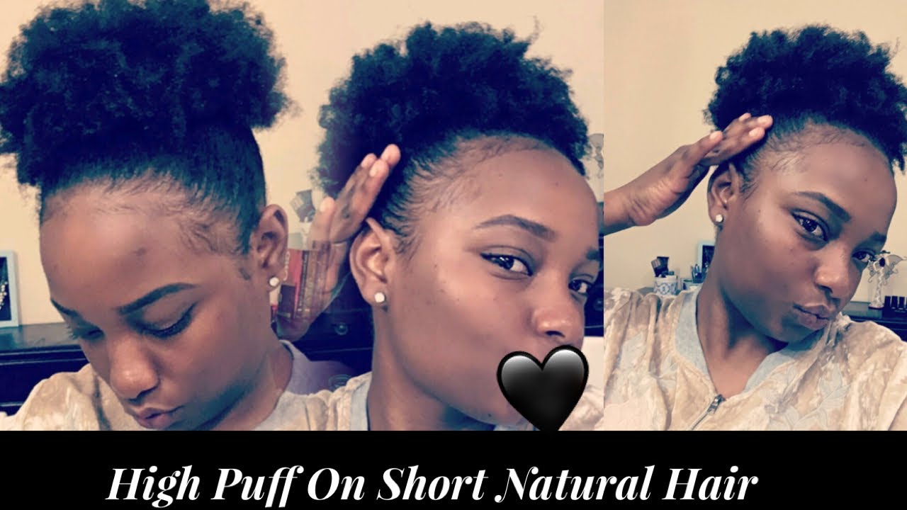 The Best High Puff On Short Natural Hair!! Super Simple. - YouTube