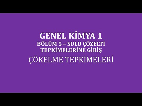 Genel Kimya 1-Bölüm 5 /Sulu Çözelti Tepkimelerine Giriş/Çökelme Tepkimeleri