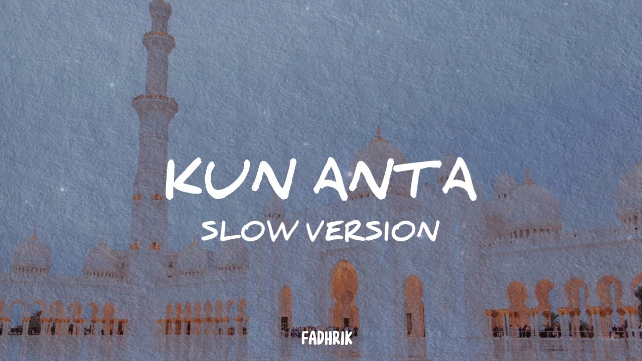 Kun Anta Slow Version (lyrics/lirik) - YouTube