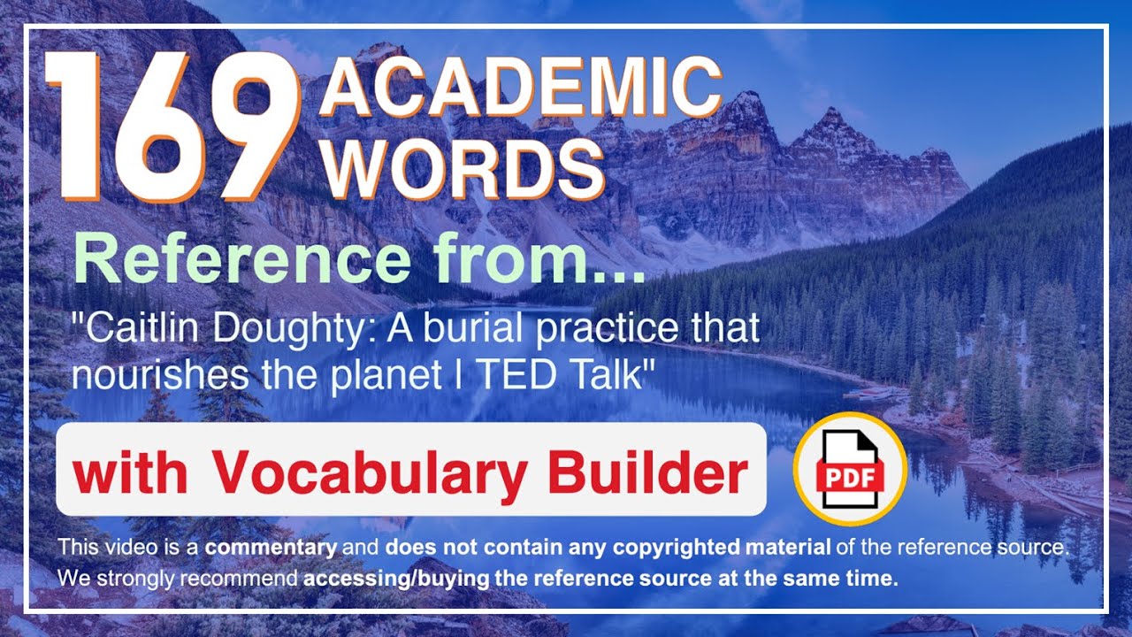 169 Academic Words Ref from "Caitlin Doughty: A burial practice that ...