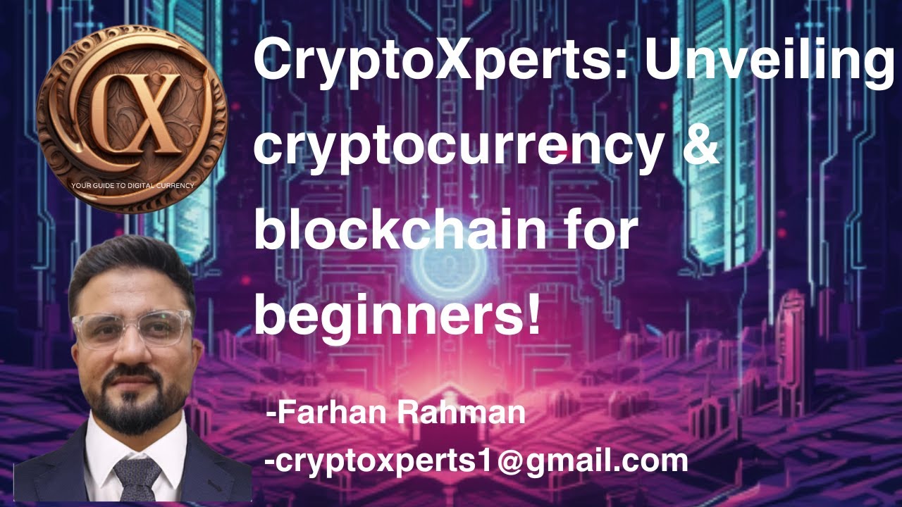 CryptoXperts: Unveiling cryptocurrency & blockchain for beginners ...