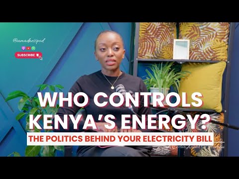 Who Controls Kenya’s Energy? The Politics Behind Your Electricity Bill DAVID OTWOMA & NYAMOLO ABAGI