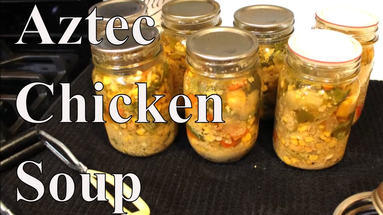 Home Canned Aztec Chicken Soup With Linda's Pantry - YouTube