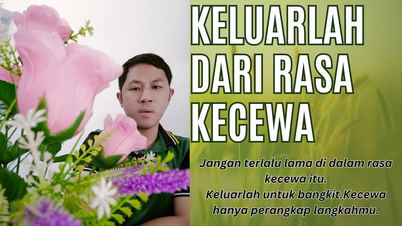 Keluarlah dari rasa kecewa - Video motivasi inspirasi kehidupan - YouTube