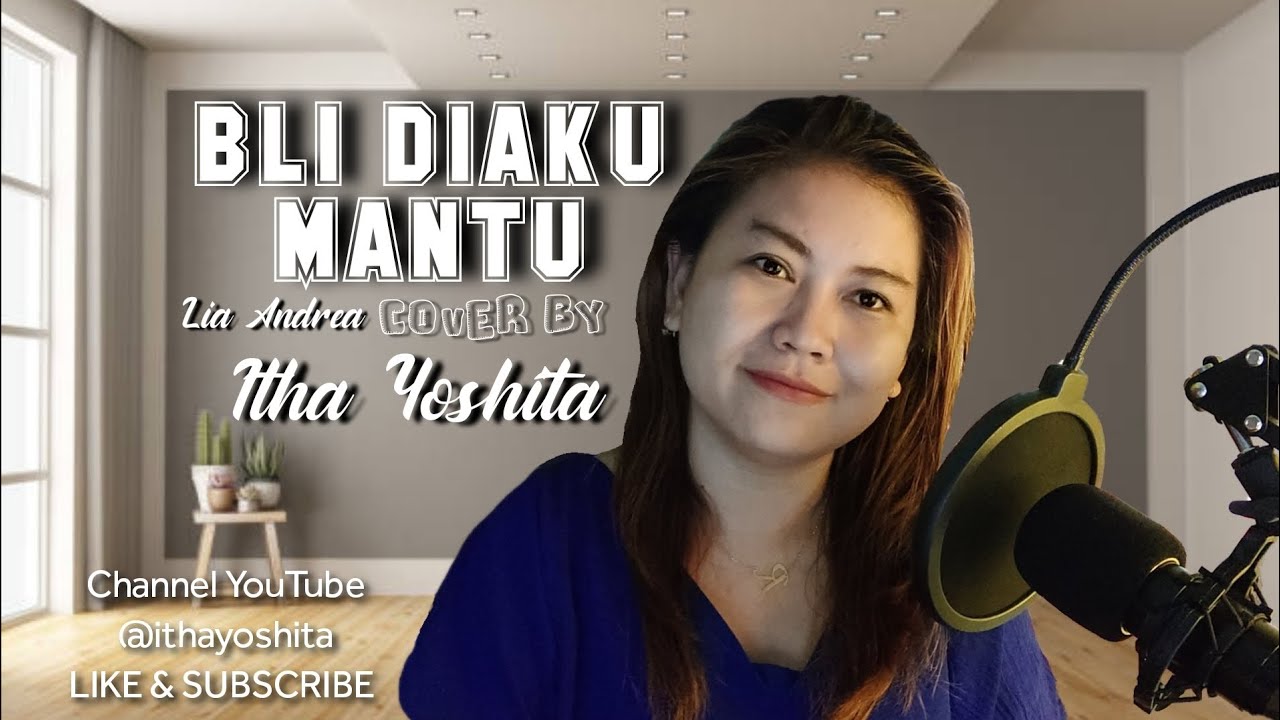 BLI DIAKU MANTU - Cover by Itha Yoshita @ithayoshita - YouTube