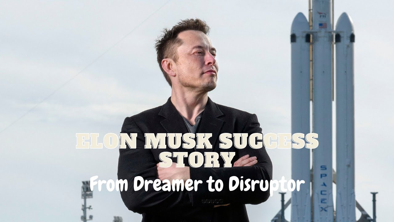 Elon Musk: From Dreamer to Disruptor - The Inspiring Story of a Tech ...